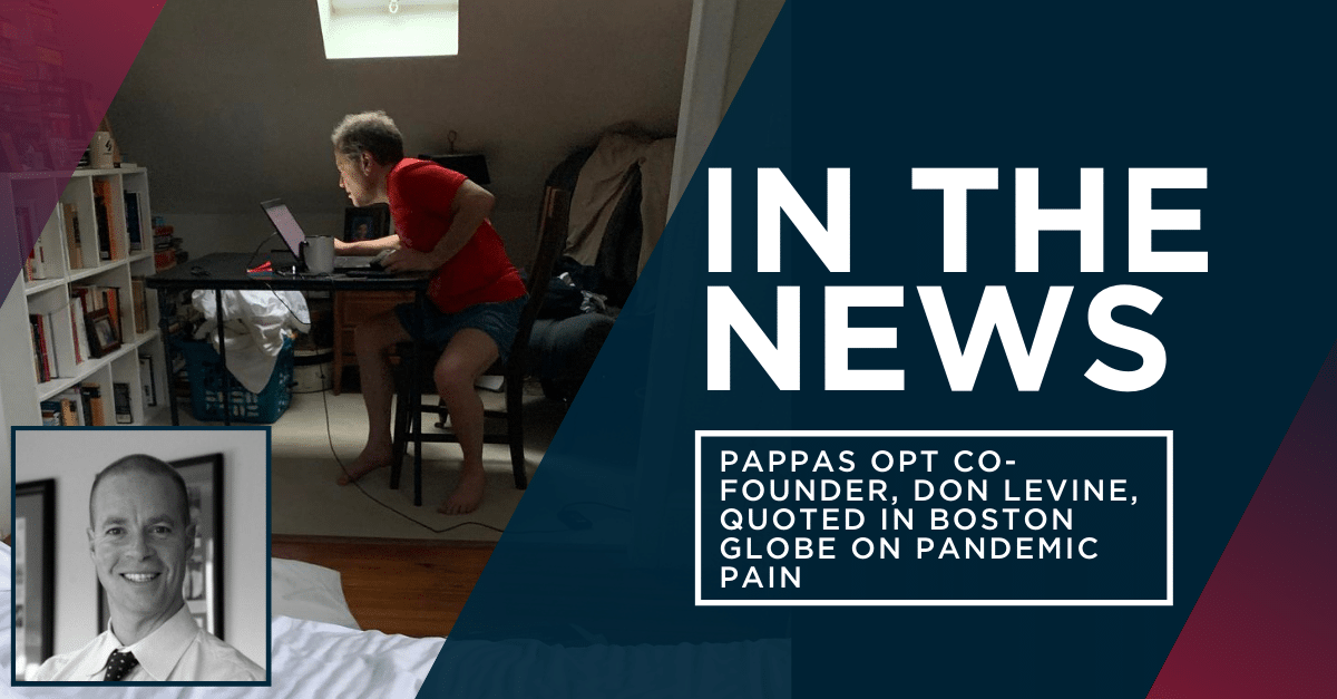 Pappas OPT Co-Founder, Don Levine, Quoted in Boston Globe on Pandemic ...