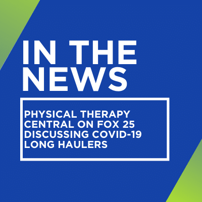 Physical Therapy Central on Fox 25 Discussing COVID-19 Long Haulers ...