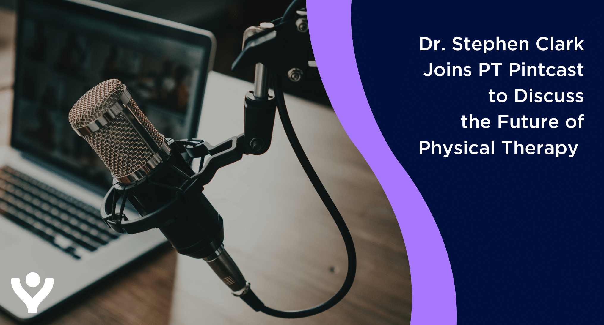Dr. Stephen Clark Joins PT Pintcast to Discuss the Future of Physical ...